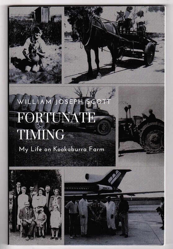 Fortunate Timing: My Life on Kookaburra Farm by William Joseph Scott