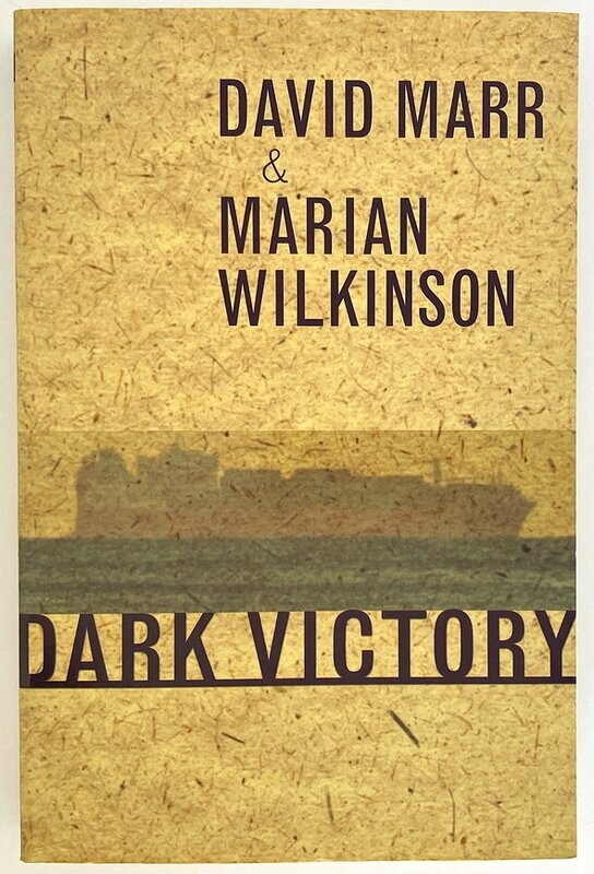 Dark Victory by David Marr and Marian Wilkinson