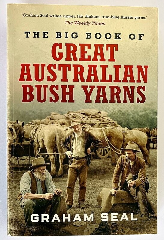 The Big Book of Great Australian Bush Yarns by Graham Seal
