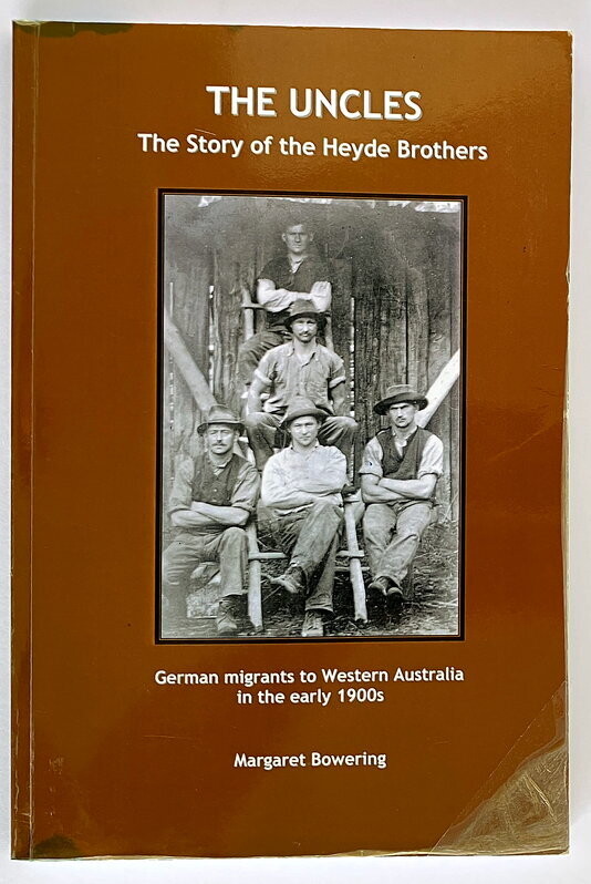 The Uncles: The Story of the Heyde Brothers: German Migrants to Western ...