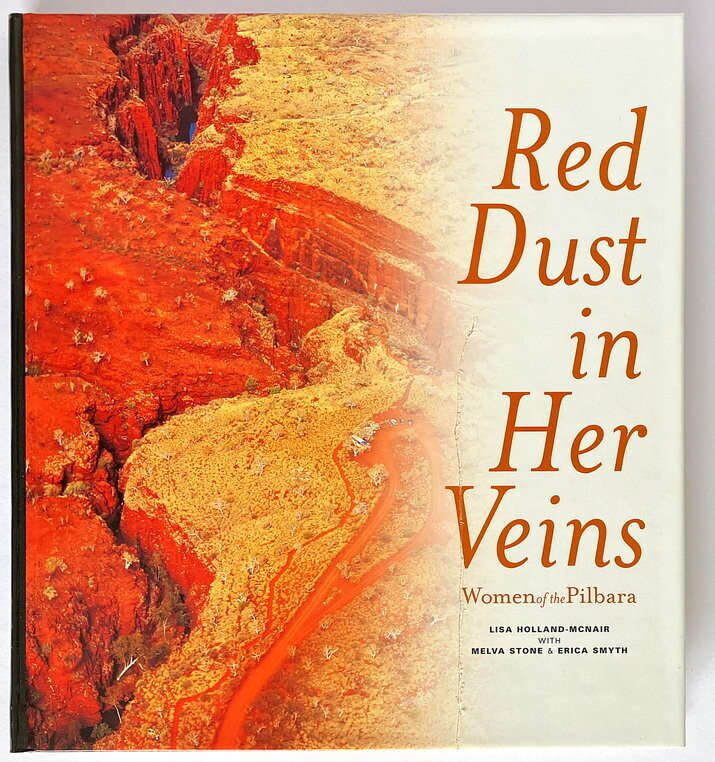 Red Dust in Her Veins: Women of the Pilbara by Lisa Holland-McNair ...