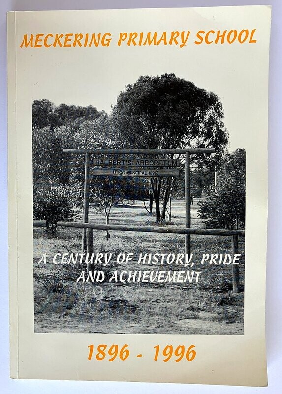 Meckering Primary School 1896-1996: A Century of History, Pride and ...