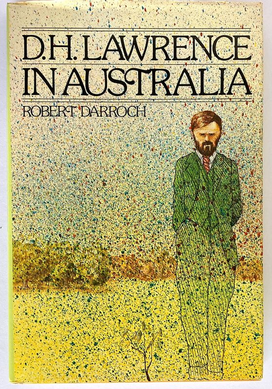D H Lawrence in Australia by Robert Darroch