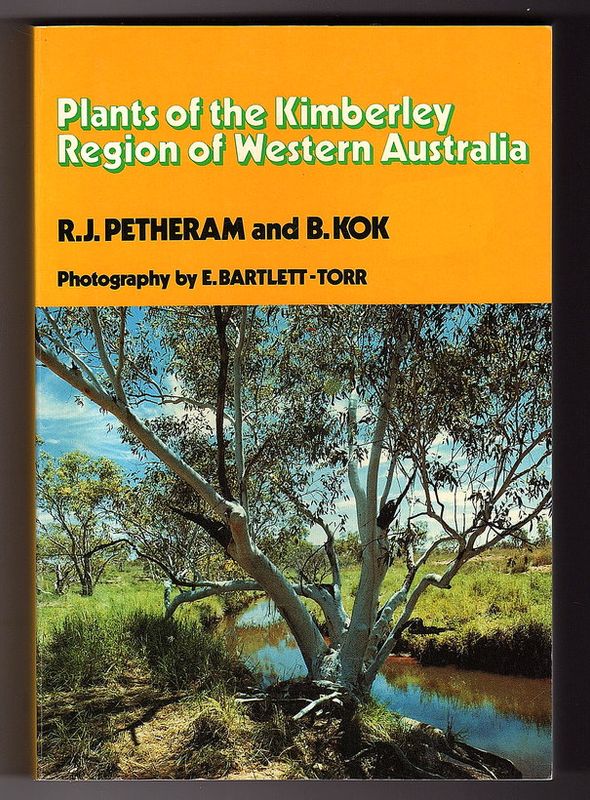 Plants of the Kimberley Region of Western Australia by R J Petheram and ...