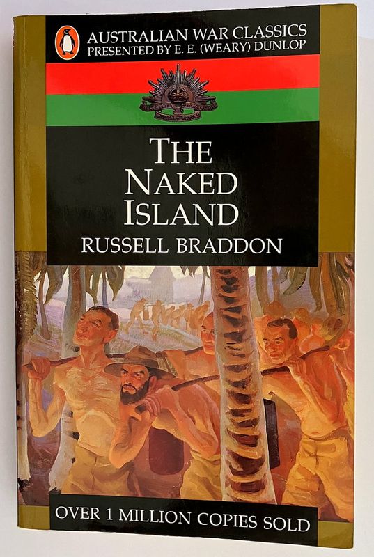 Australian War Classics: The Naked Island by Russell Braddon
