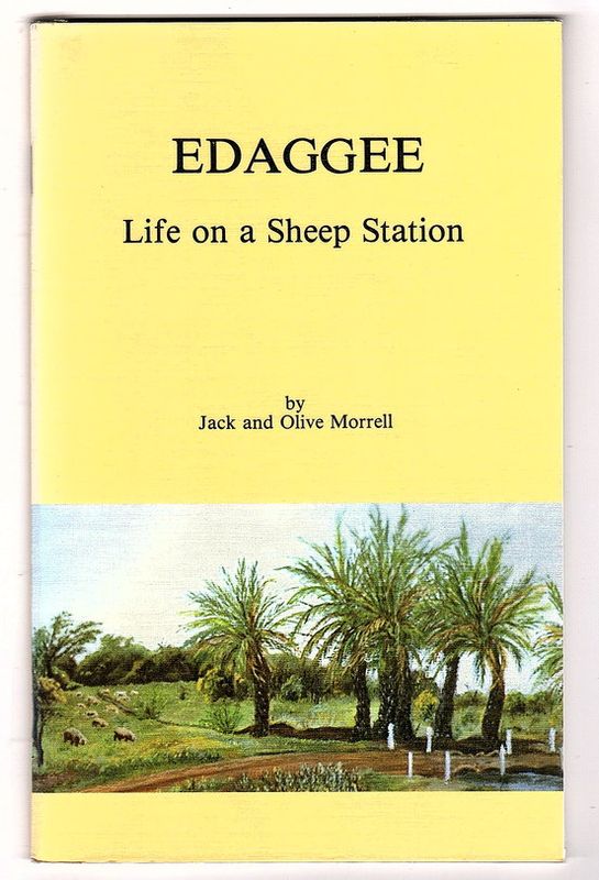 Edaggee: Life on a Sheep Station by Jack and Olive Morrell