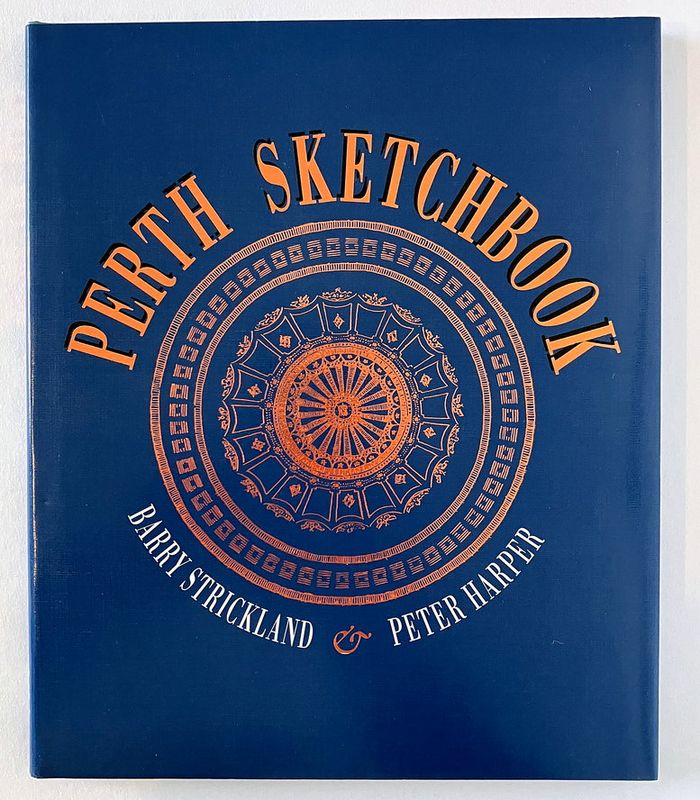 Perth Sketchbook by Barry Strickland and Peter Harper
