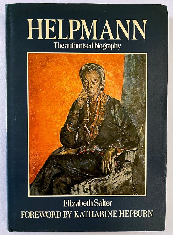 Helpmann: The Authorised Bbiography of Sir Robert Helpmann CBE by ...