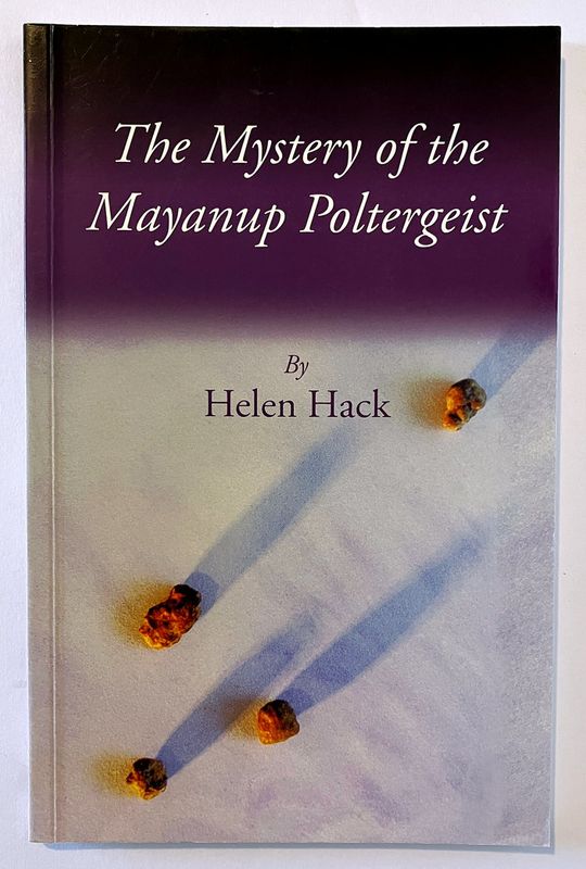The Mystery of the Mayanup Poltergeist by Helen Hack
