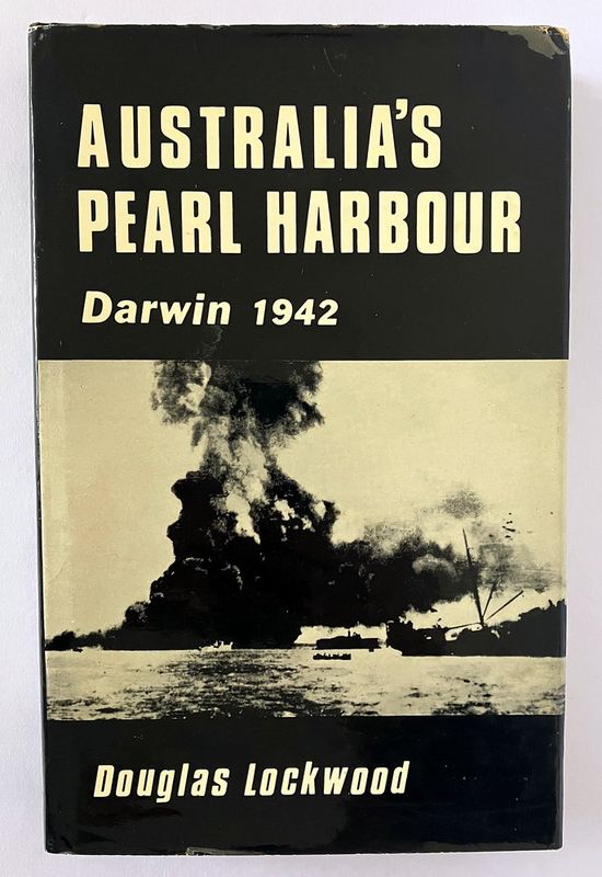 Australia's Pearl Harbour, Darwin 1942 by Douglas Lockwood
