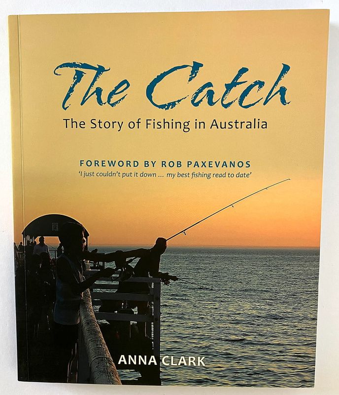 The Catch: Story of Fishing in Australia by Anna Clark