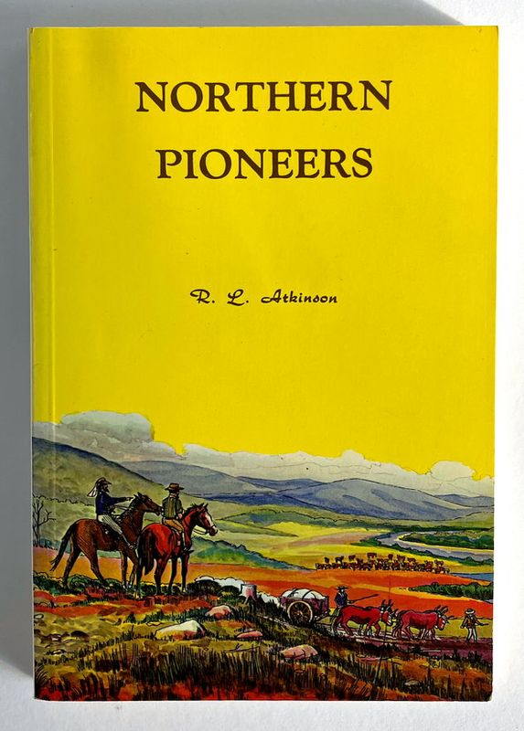 Northern Pioneers by R L Atkinson