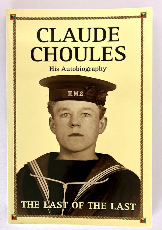 Claude Choules: The Last of the Last: His Autobiography