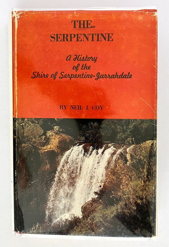 The Serpentine: A History of the Shire of Serpentine-Jarrahdale by Neil ...