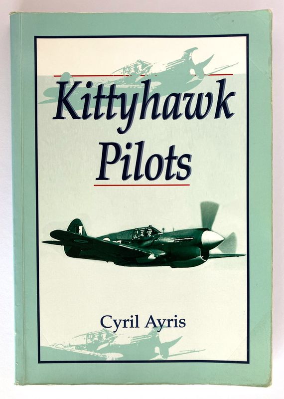 Kittyhawk Pilots by Cyril Ayris, Stan Watt and edited by Ross Haig