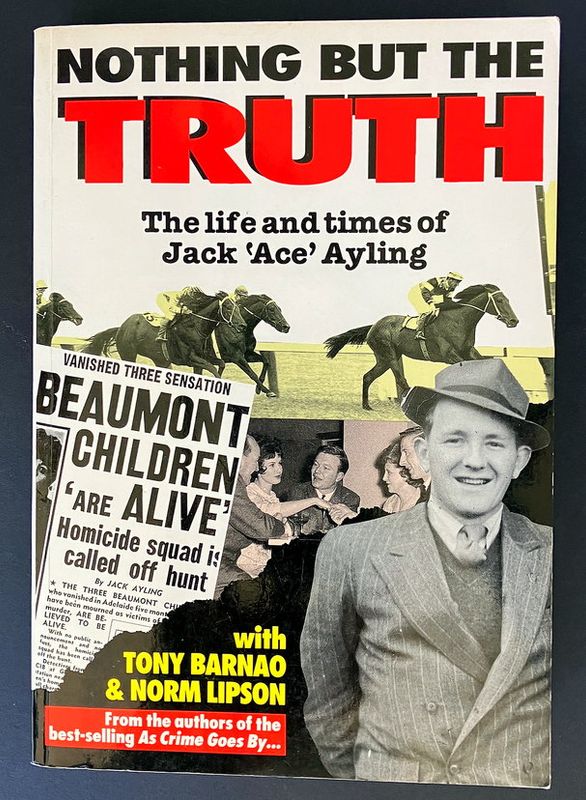 Nothing but the Truth: The Life and Times of Jack 'Ace' Ayling with ...