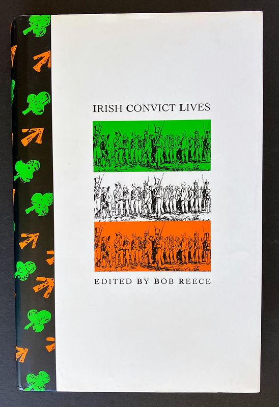 Irish Convict Lives edited by Bob Reece