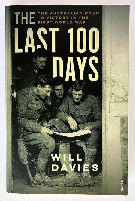 The Last 100 Days: The Australian Road to Victory in the First World ...