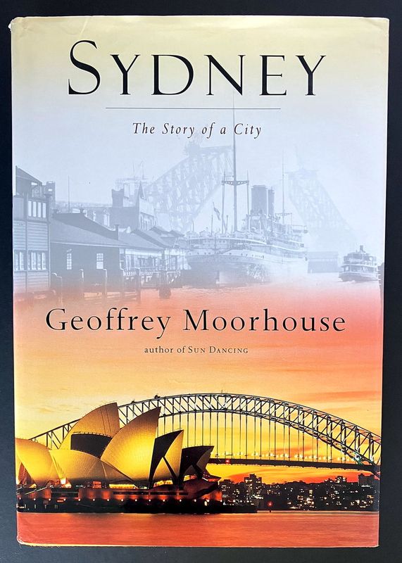 Sydney: The Story of a City by Geoffrey Moorhouse