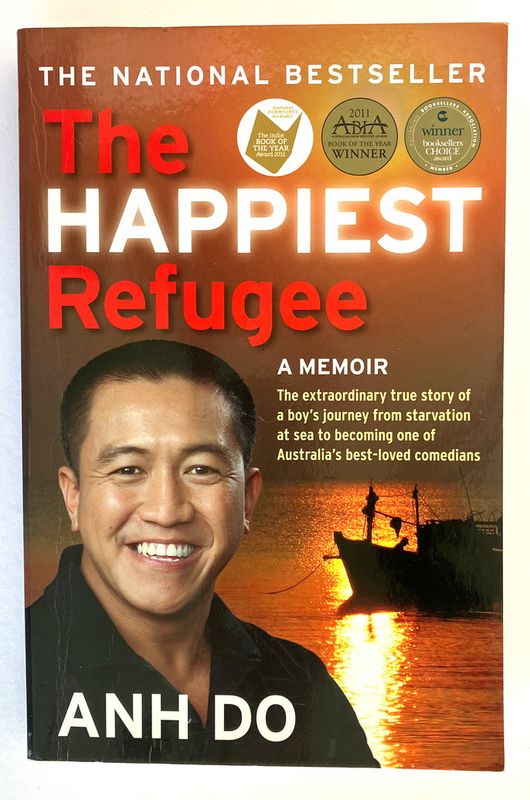 The Happiest Refugee: A Memoir by Anh Do