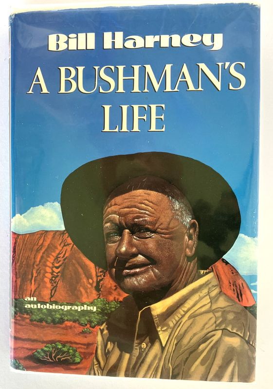 A Bushman's Life: An Autobiography by Bill Harney and edited by Douglas ...