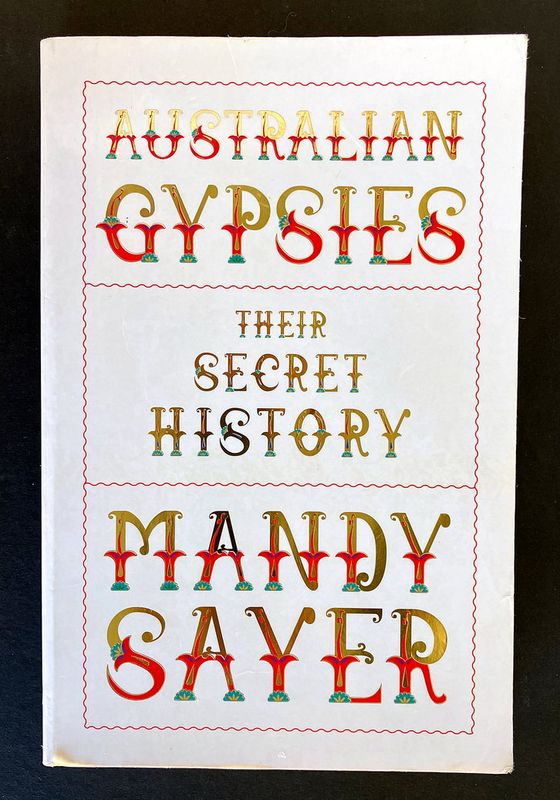 Australian Gypsies: Their Secret History by Mandy Sayer