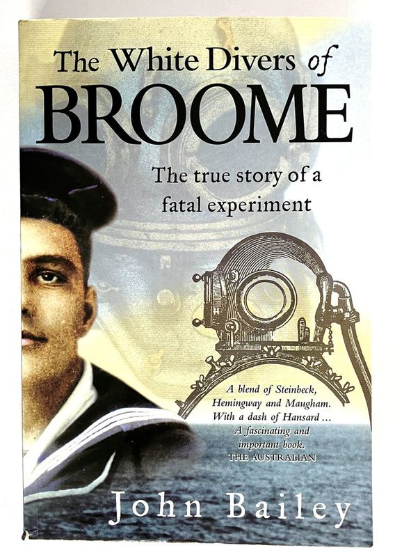 The White Divers of Broome: The True Story of a Fatal Experiment by John Bailey