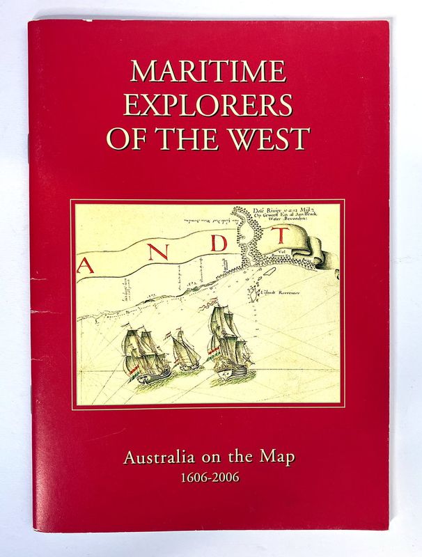 Maritime Explorers of the West: Australia on the Map 1606-2006