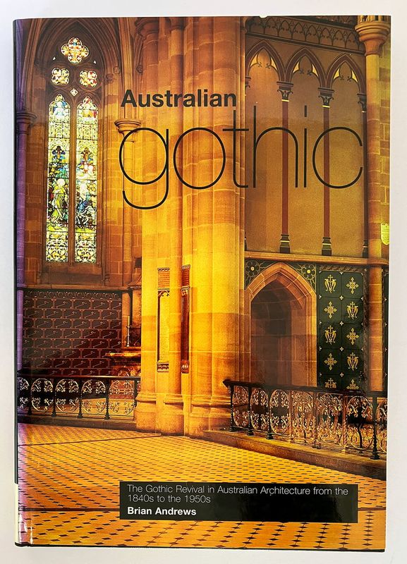 Australian Gothic: The Gothic Revival in Australian Architecture from ...