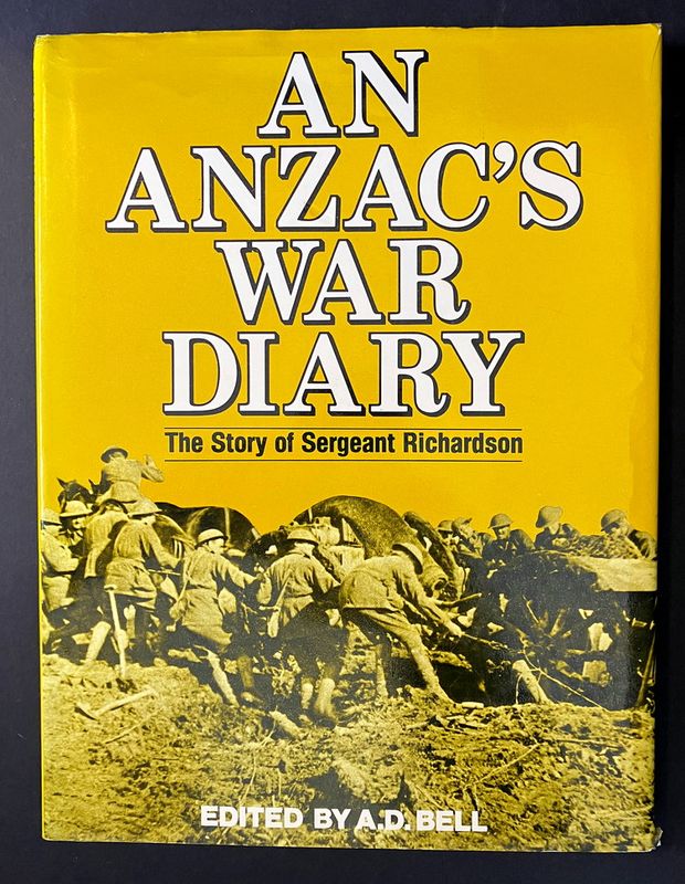 An Anzac's War Diary: The Story of Sergeant Richardson edited by A D Bell