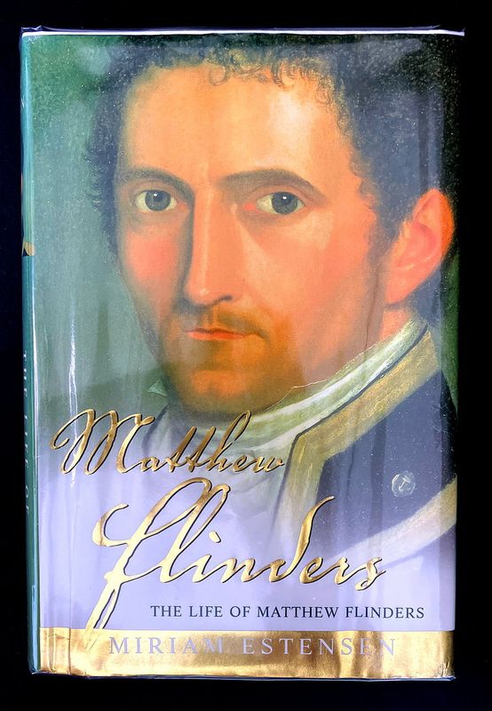 The Life of Matthew Flinders by Miriam Estensen