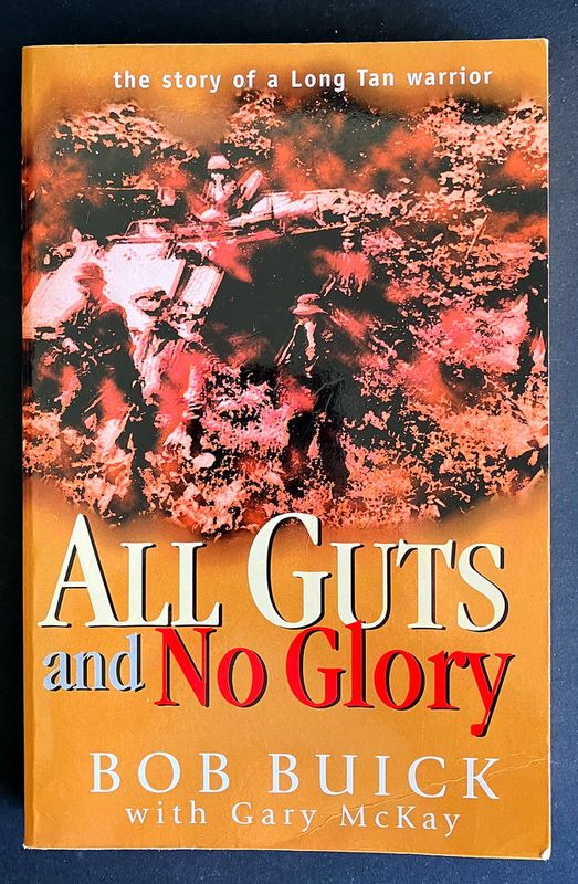 All Guts and No Glory: The Story of a Long Tan Warrior by Bob Buick ...