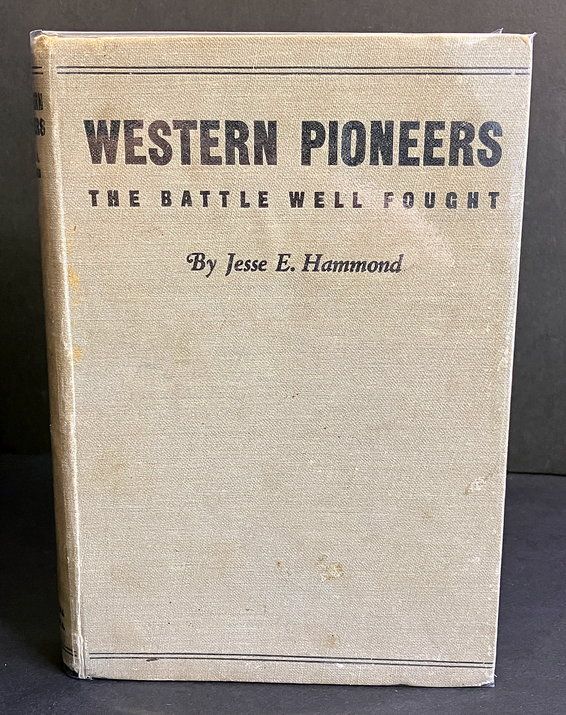 Western Pioneers: The Battle Well Fought by J E Hammond