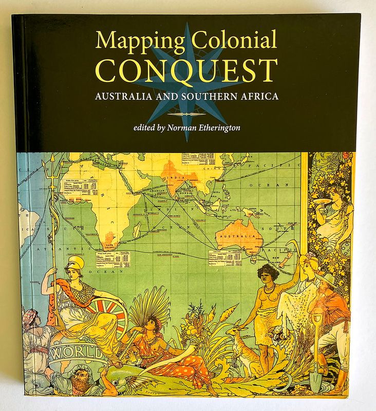 Mapping Colonial Conquest: Australia and Southern Africa edited by ...
