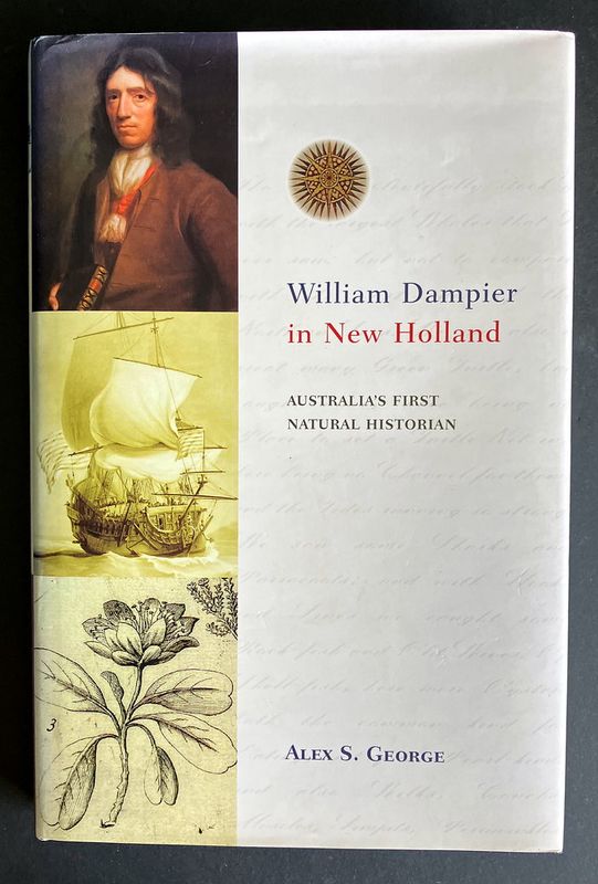 William Dampier in New Holland: Australia's First Natural Historian ...