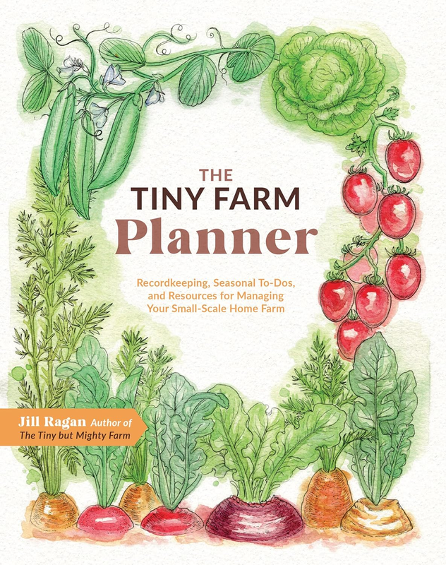 The Tiny Farm Planner: Record Keeping, Seasonal To-Dos, and Resources ...