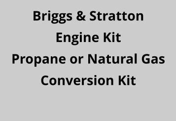 Briggs & Stratton Engine - Propane & Natural Gas kits