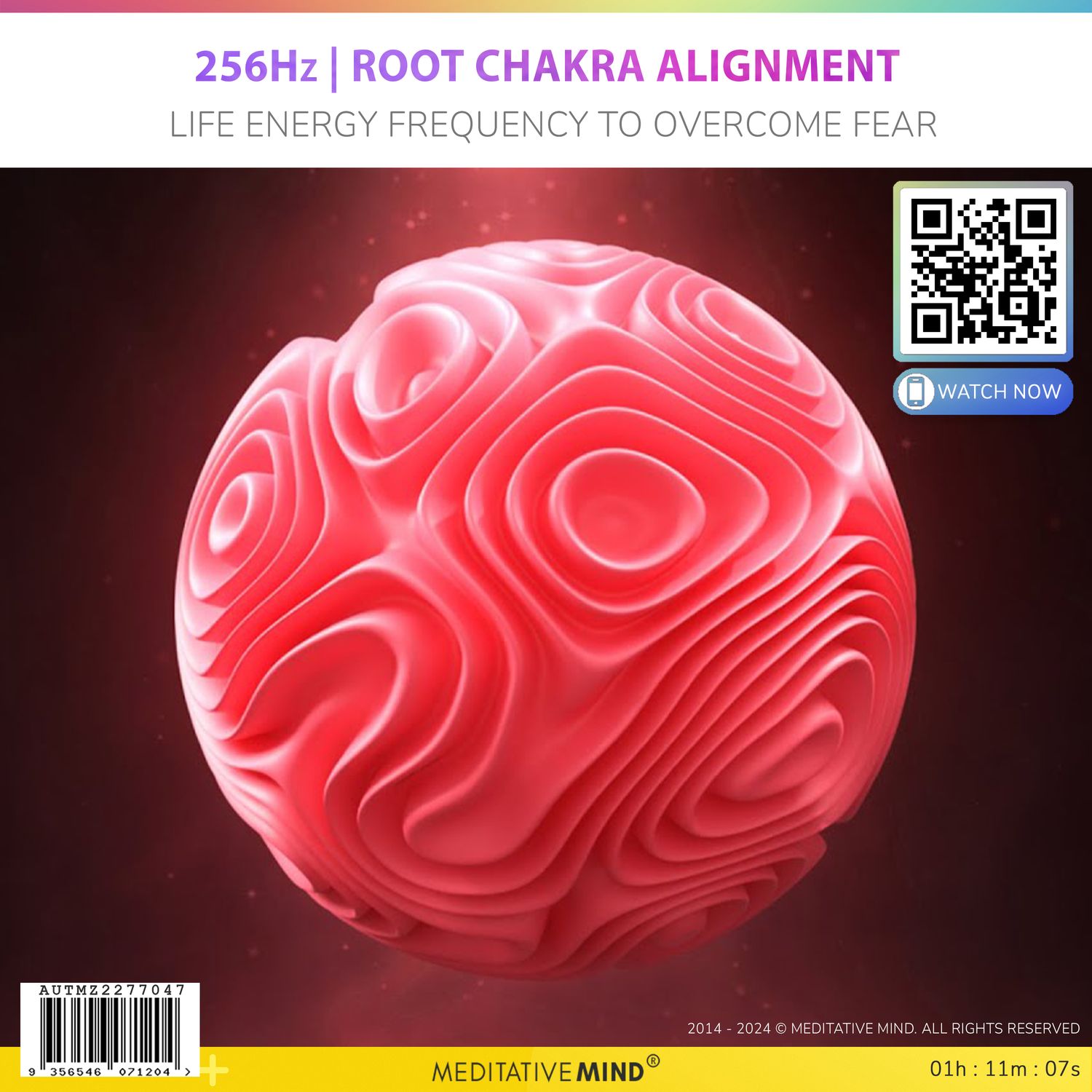256Hz | Root Chakra Alignment - Life Energy Frequency to Overcome Fear | Meditative Mind's ...
