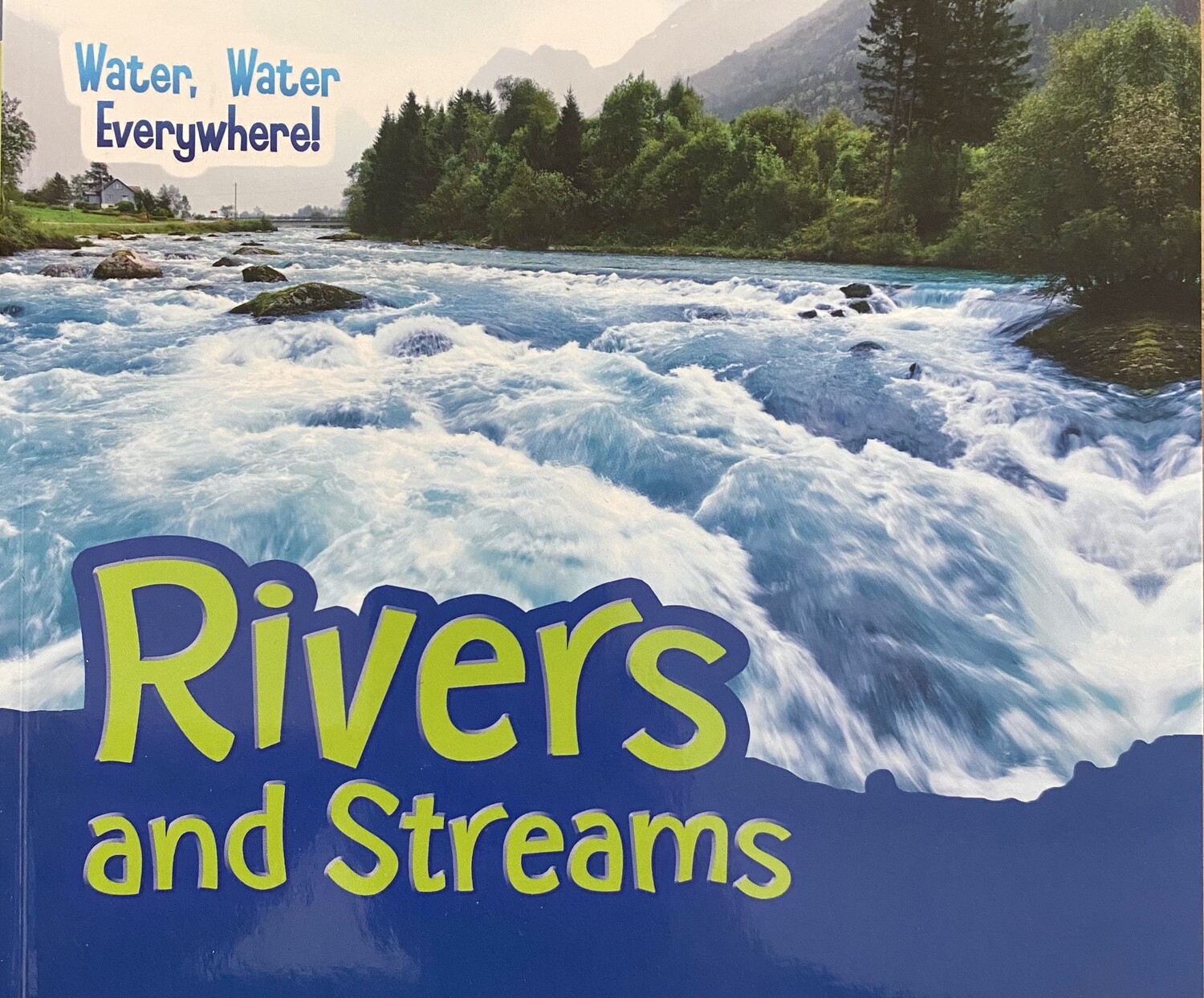 Rivers and Streams - Water, Water Everywhere!