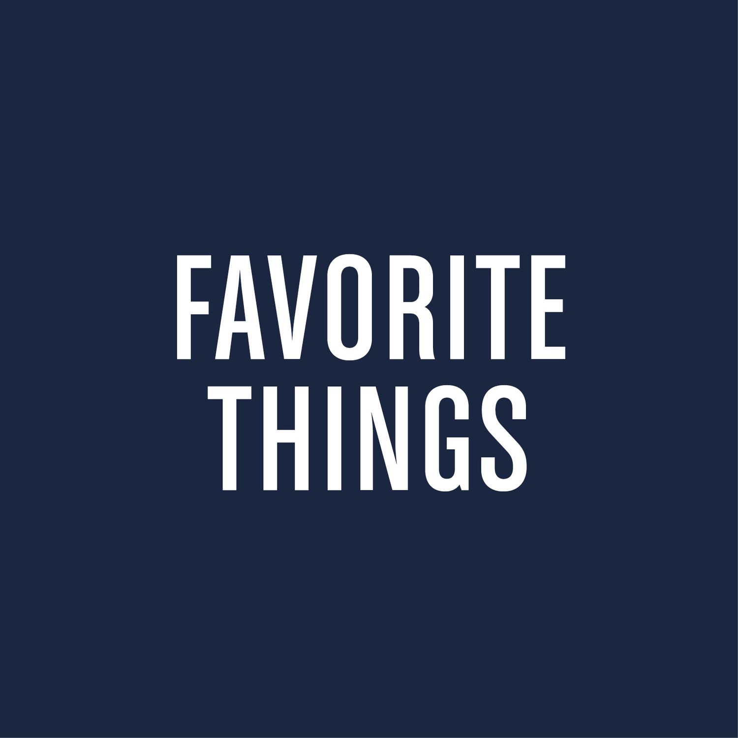 FAVORITE THINGS