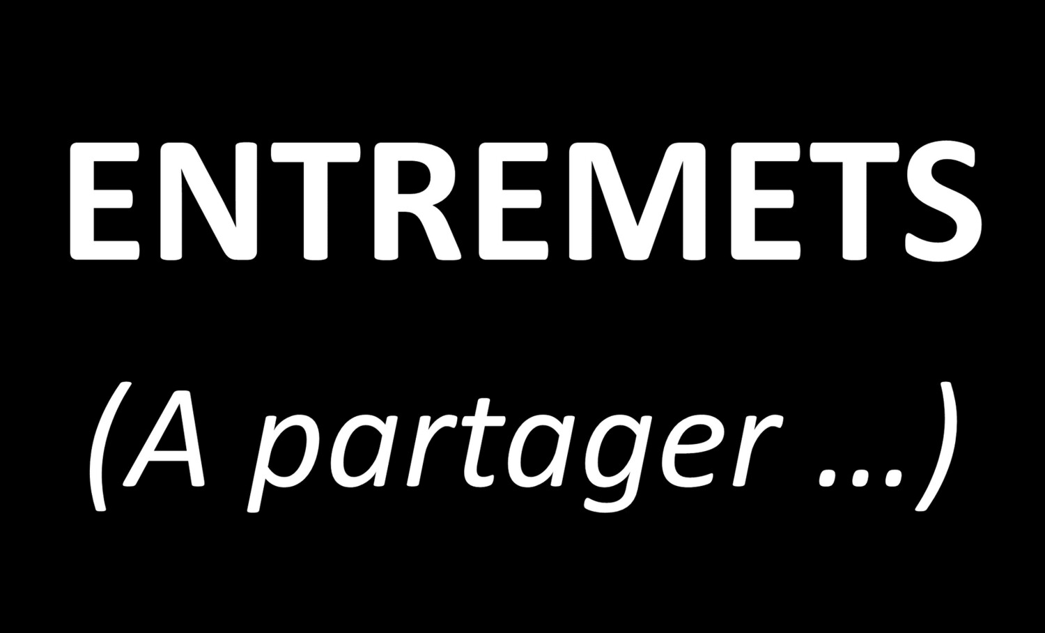 ENTREMETS