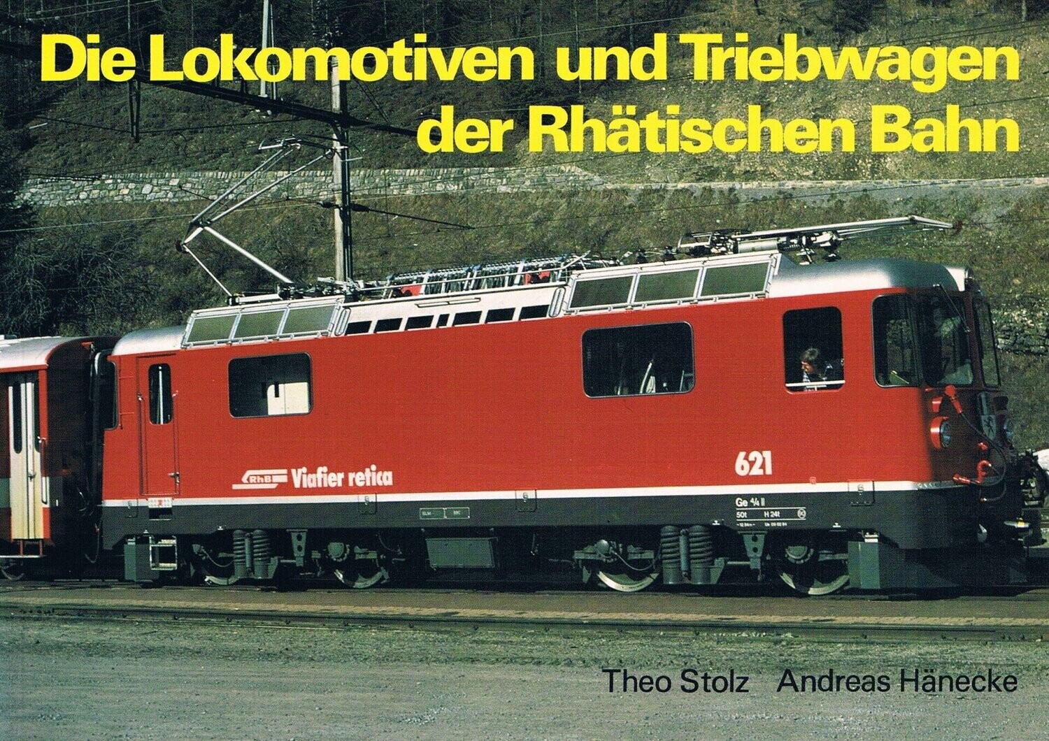 Die Lokomotiven und Triebwagen der Rhätischen Bahn