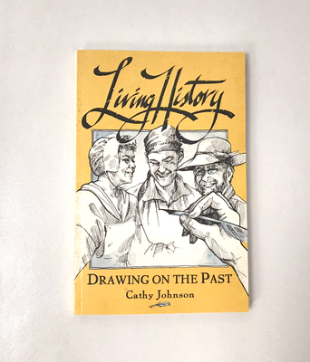 Living History: Drawing on the Past Book - by Cathy Johnson | Veteran ...