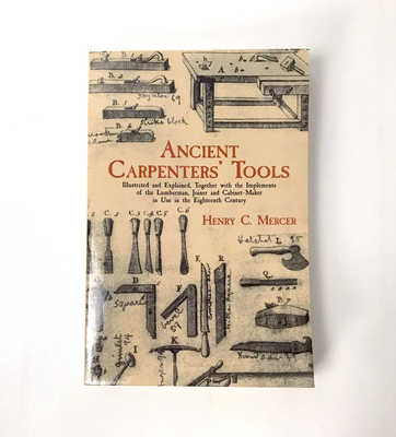Ancient Carpenters' Tools Book - by Henry C Mercer | Purchase ...