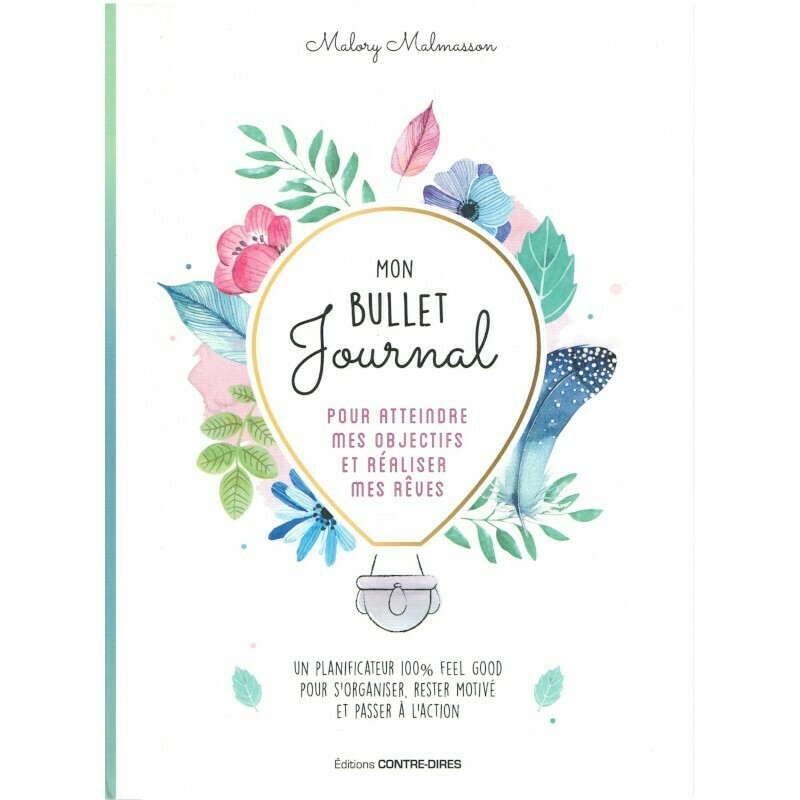 Mon bullet journal pour atteindre mes objectifs et réaliser mes rêves