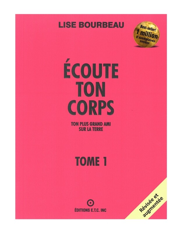 Écoute ton corps ton plus grand ami sur la terre Tome 1