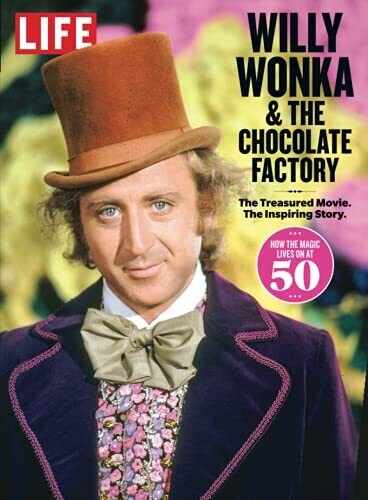 LIFE Magazine - Willy Wonka & The Chocolate Factory: The Treasured ...
