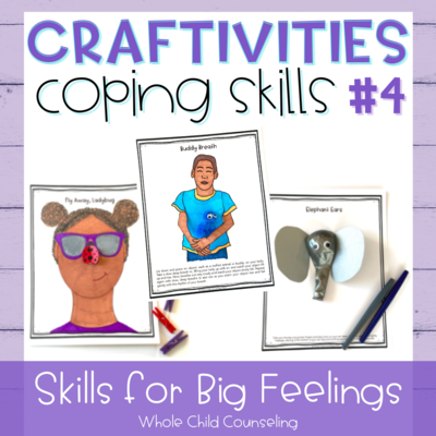 Skills for Big Feelings Coping Skills Craftivities eBook