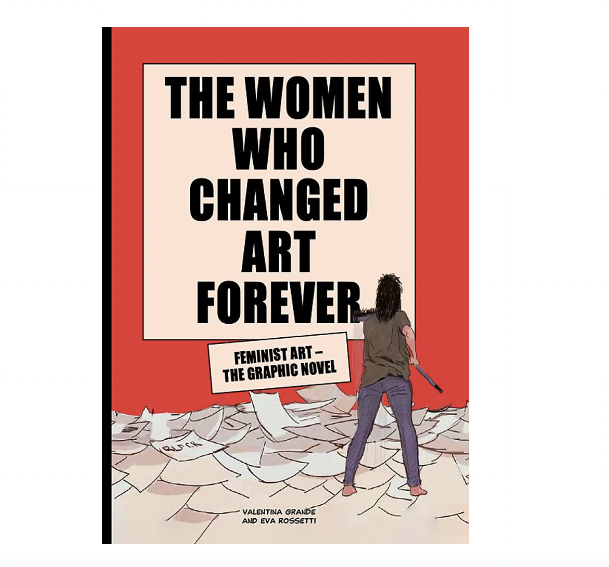 The Women Who Changed Art Forever: Feminist Art, the Graphic Novel