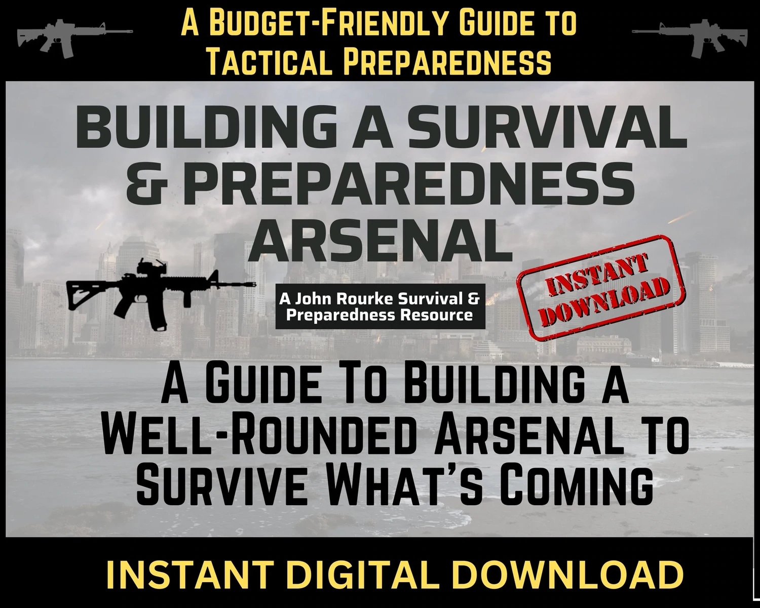 Prepper's Guide to Building a Survival & Preparedness Arsenal | Instant ...
